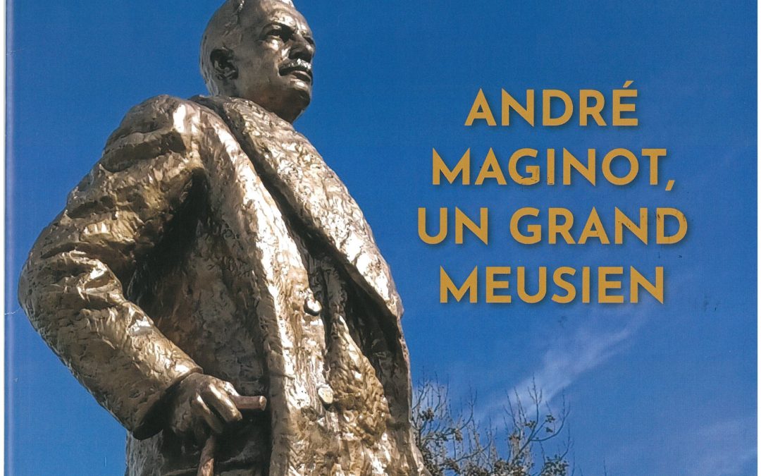 André Maginot, un grand meusien | Le blog de Connaissance de la Meuse